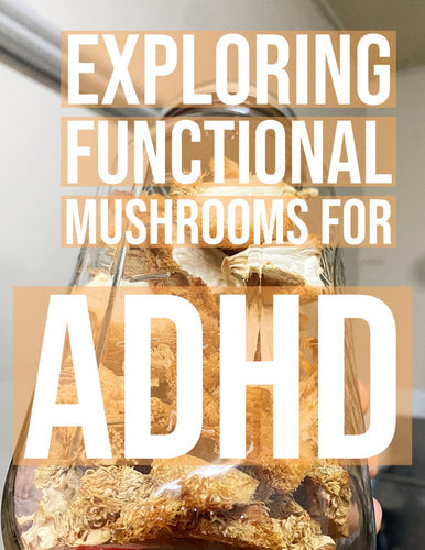 Functional Mushrooms for ADHD: Natural Support for Focus and Attention ...
